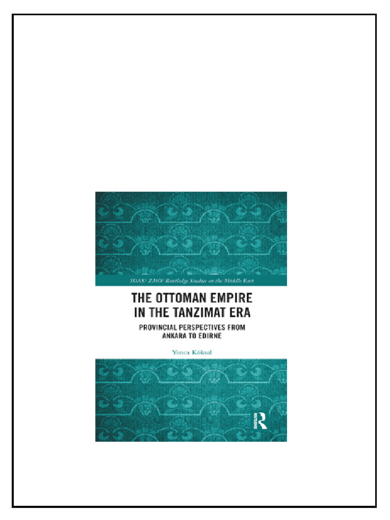 The Ottoman Empire In The Tanzimat Era Provincial Perspectives From ...