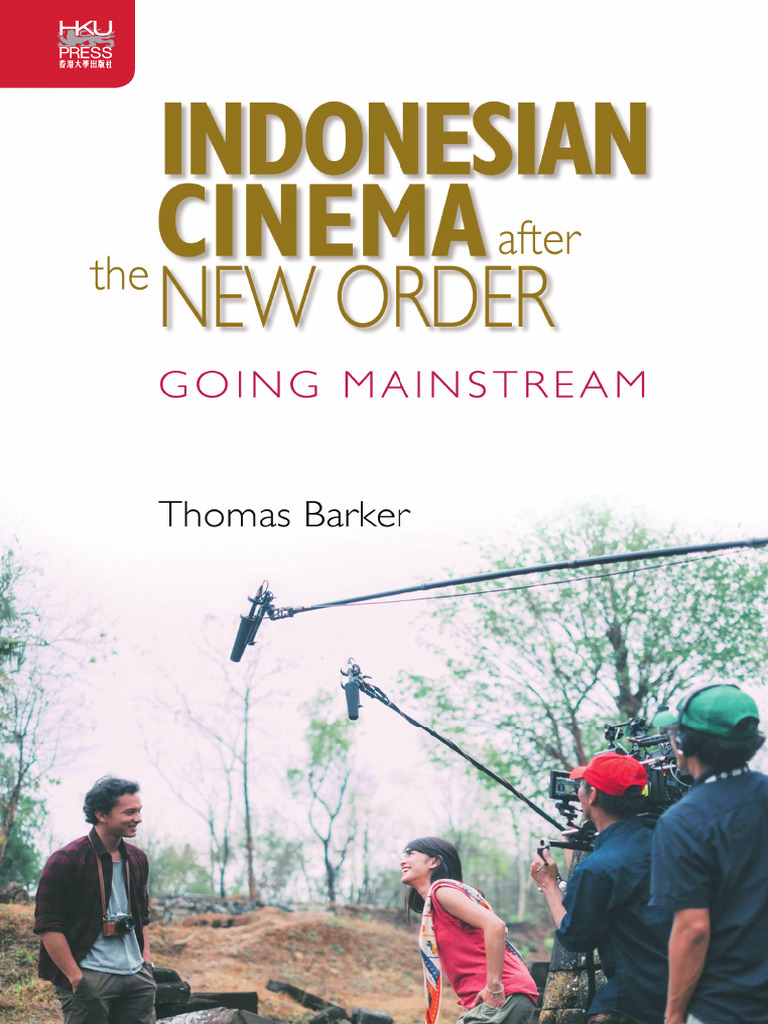 Thomas Barker - Indonesian Cinema After The New Order - Going Mainstream-Hong Kong University ...