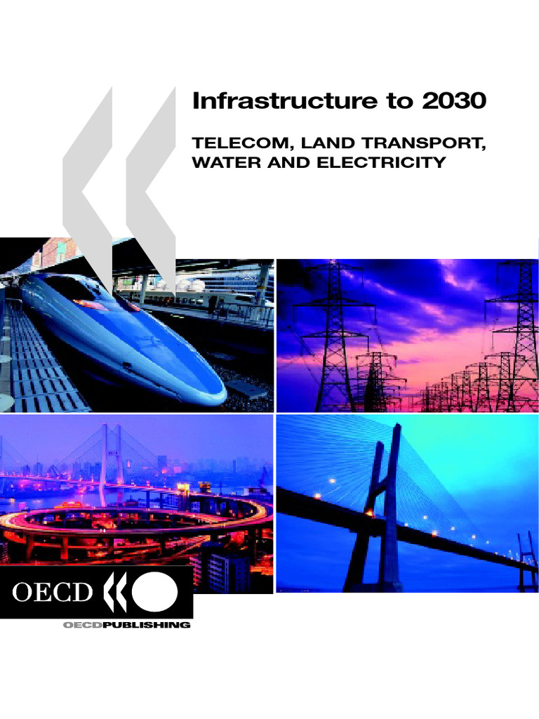 OECD - Infrastructure To 2030 - Telecom, Land Transport, Water and Electricity-OECD Publishing ...