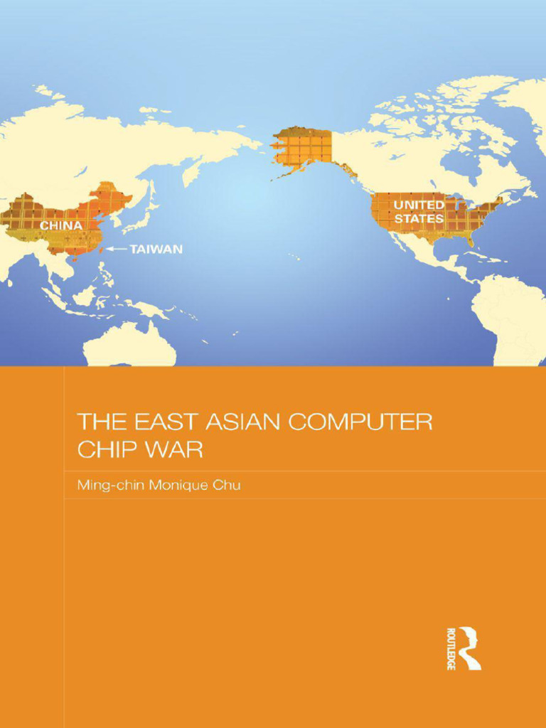 Ming-chin Monique Chu - The East Asian Computer Chip War-Routledge ...