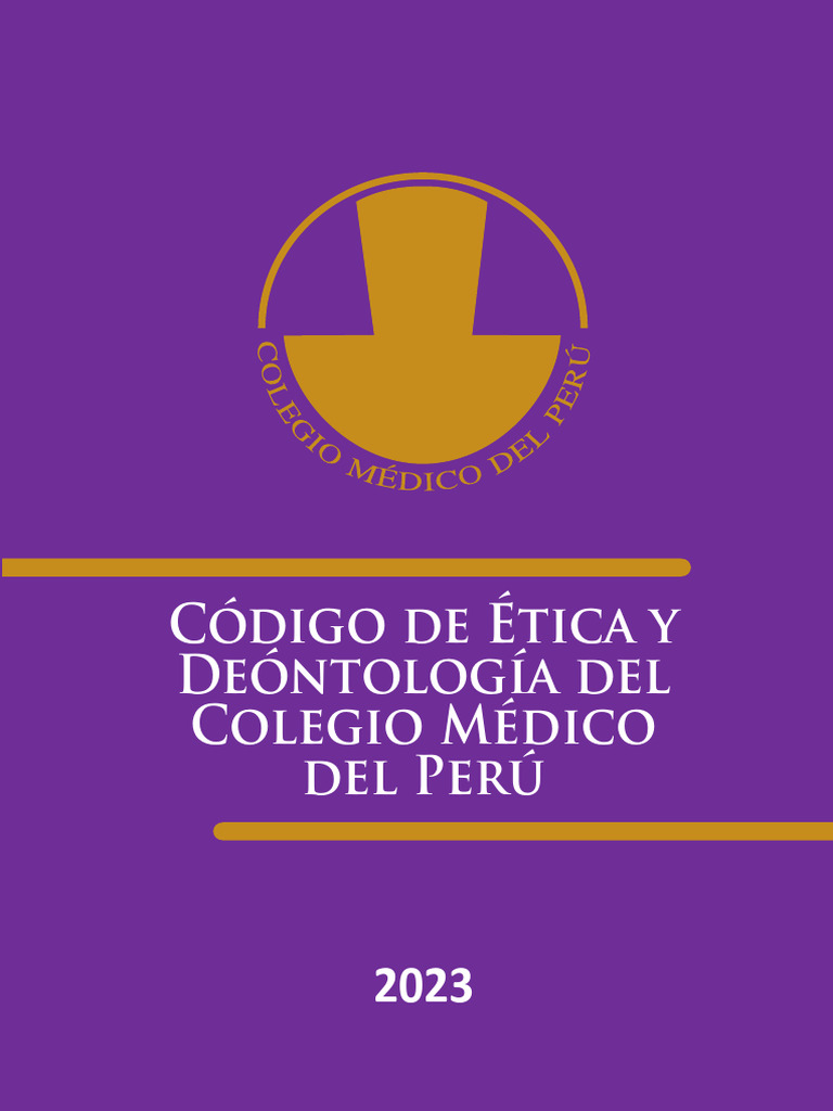 Código de Ética del Colegio Médico Perú | PDF | Bioética | Medicina