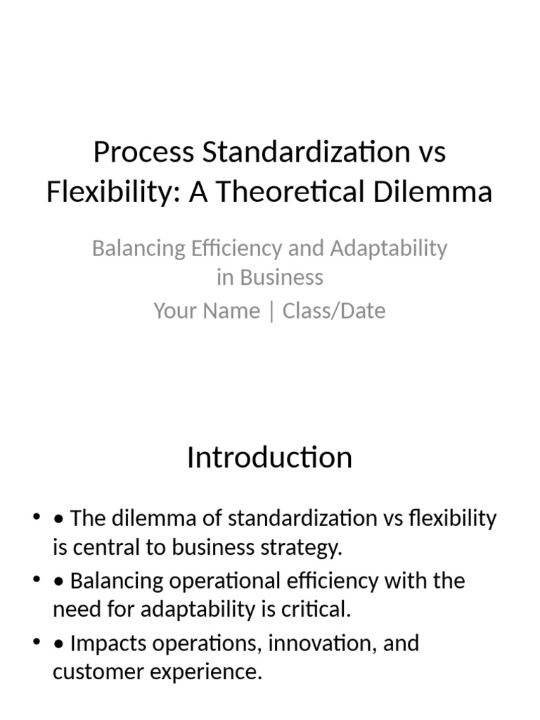 Process Standardization Vs Flexibility Presentation | PDF ...