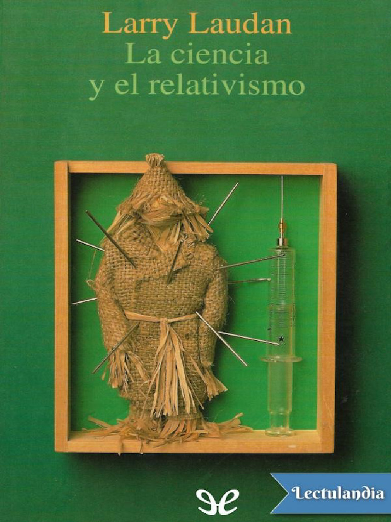La Ciencia y El Relativismo - Larry Laudan | PDF | Teoría | Relativismo