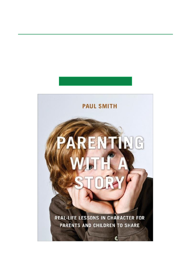 Full Version Parenting With A Story Real Life Lessons in Character For ...