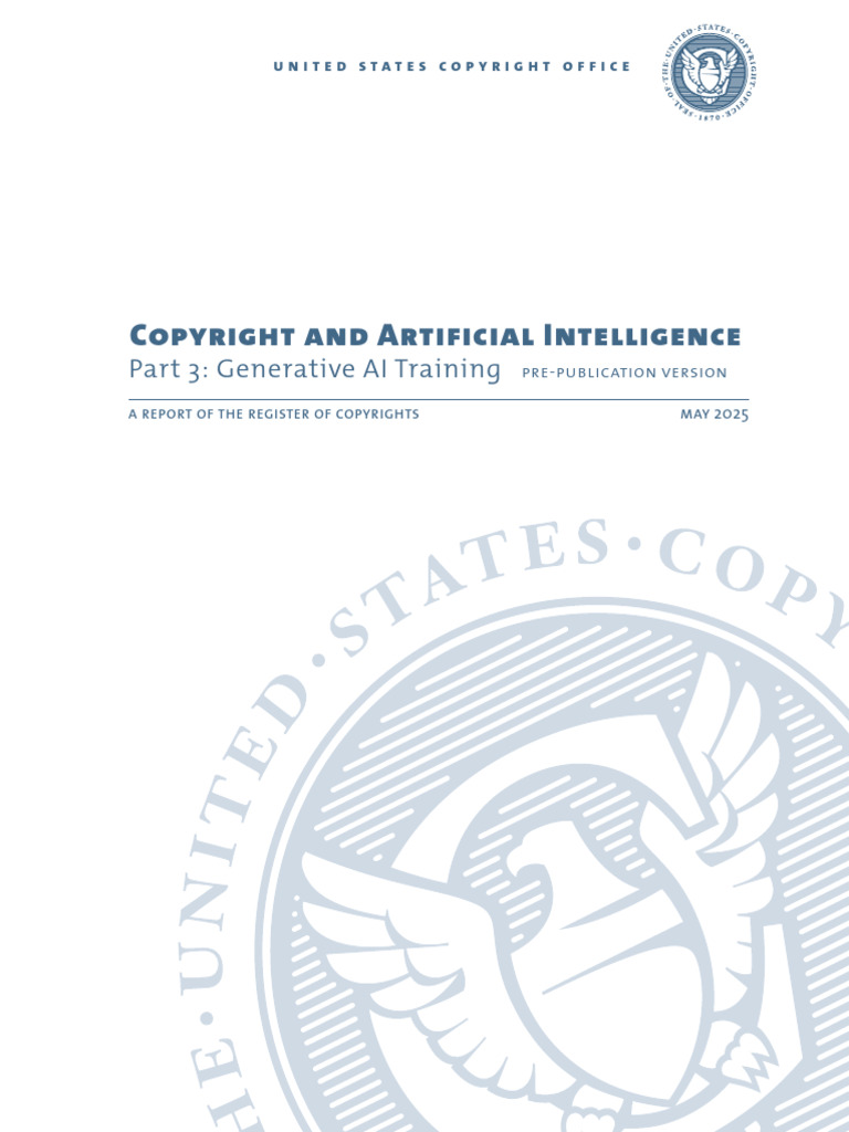 Copyright and Artificial Intelligence Part 3 Generative AI Training Report Pre Publication ...
