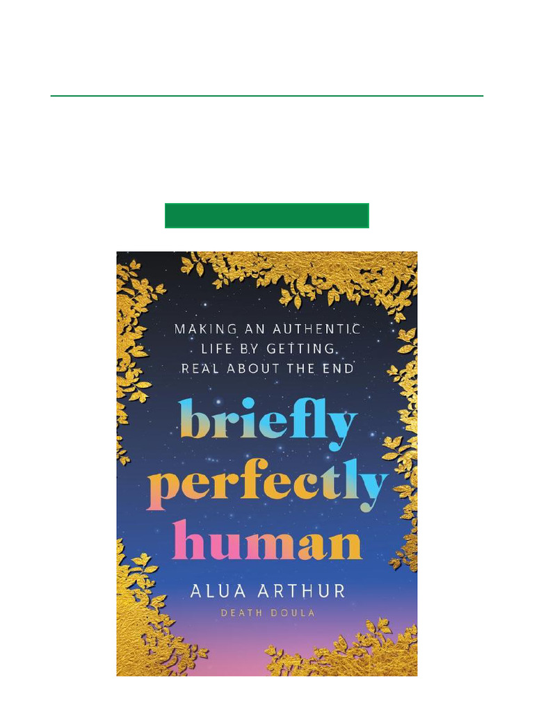 Quick Download Briefly Perfectly Human Making An Authentic Life by ...