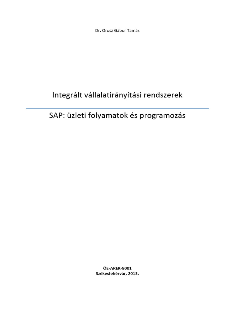 Integrált vállalatirányítási rendszerek SAP_ üzleti folyamatok és programozás - Dr. Orosz Gábor ...