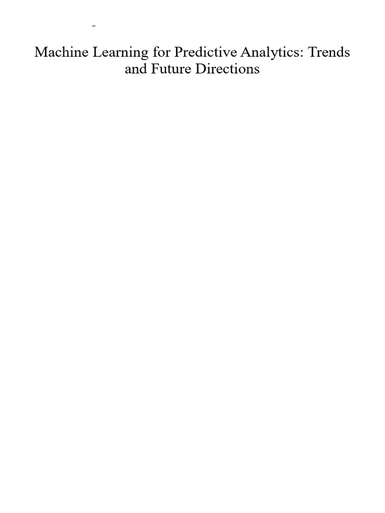 Machine Learning For Predictive Analytics: Trends and Future Directions ...