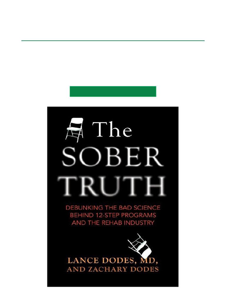 Expert Pick The Sober Truth Debunking The Bad Science Behind 12 Step Programs and The Rehab ...