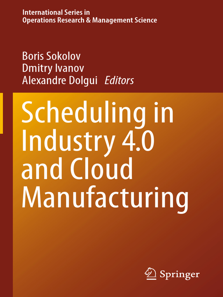 Scheduling in Industry 4.0 and Cloud Manufacturing (Boris Sokolov, Dmitry Ivanov, Alexandre ...
