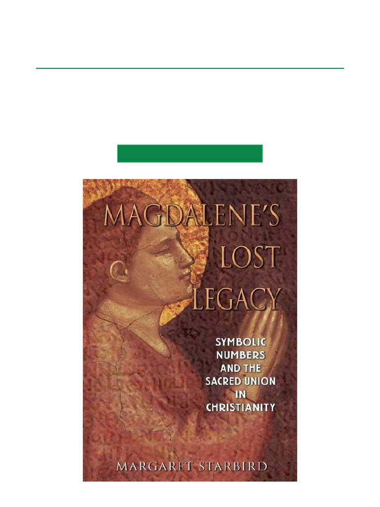 Access Magdalene's Lost Legacy Symbolic Numbers and The Sacred Union in ...