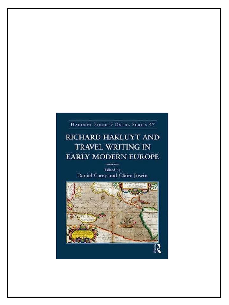 Richard Hakluyt And Travel Writing In Early Modern Europe Daniel Carey ...