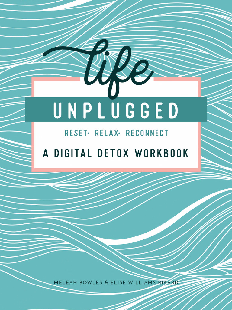 Life Unplugged A Digital Detox Work Book | PDF | Anxiety | Sleep