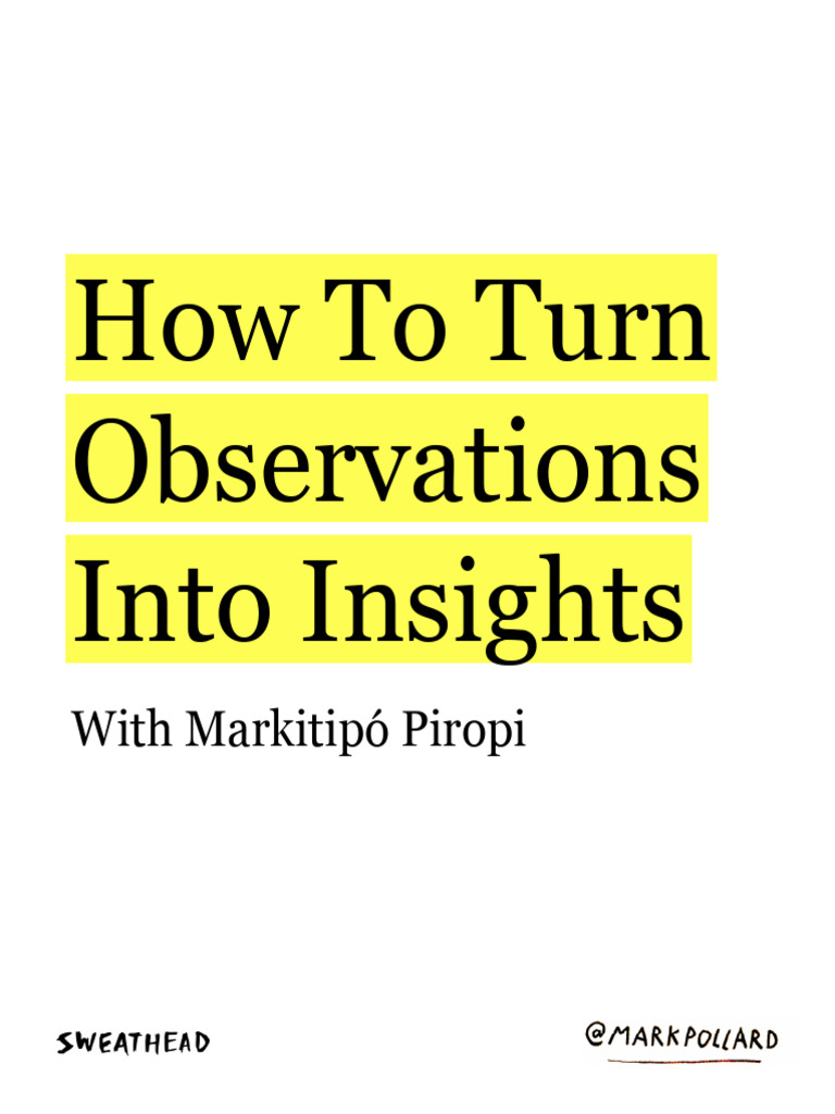 How To Turn Observations Into Insights: With Markitipó Piropi | PDF