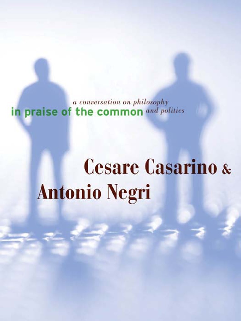 Cesare Casarino, Antonio Negri-In Praise of The Common A Conversation ...