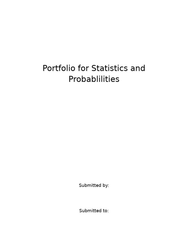 Portfolio For Statistics and Probablilities: Submitted by | PDF
