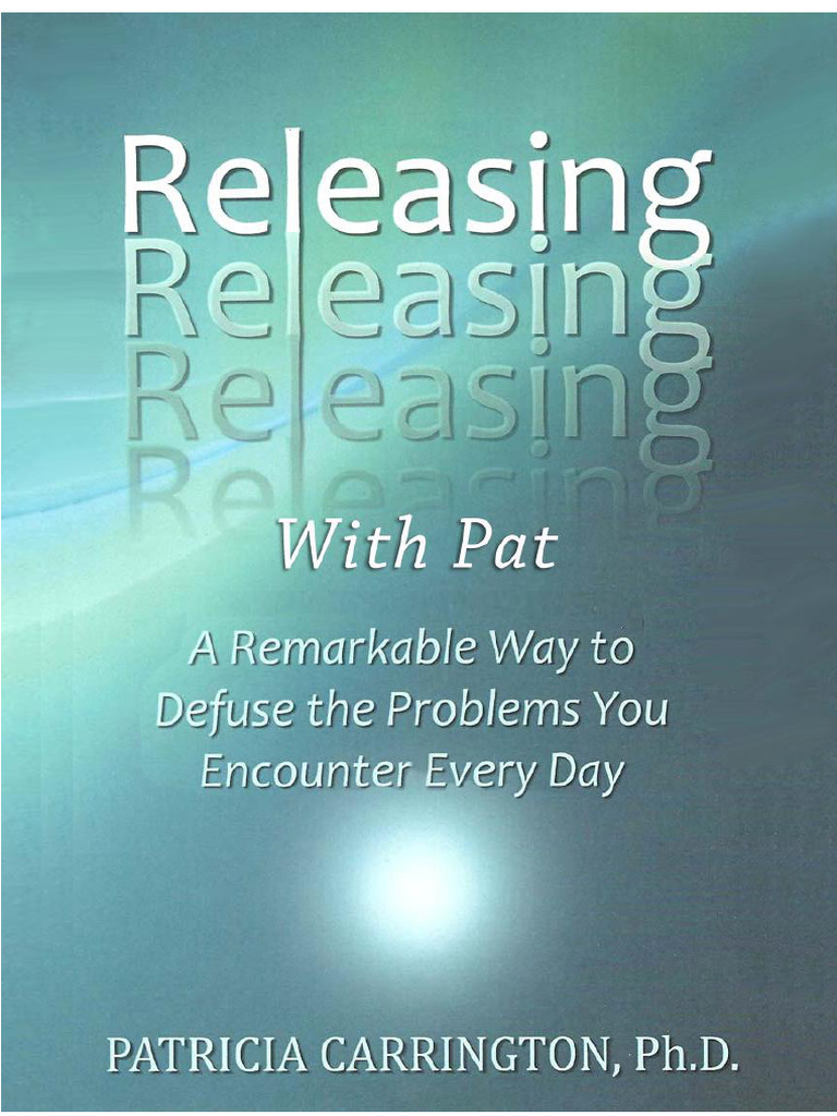 Patricia Carrington-Releasing With Pat | PDF | Intention | Thought