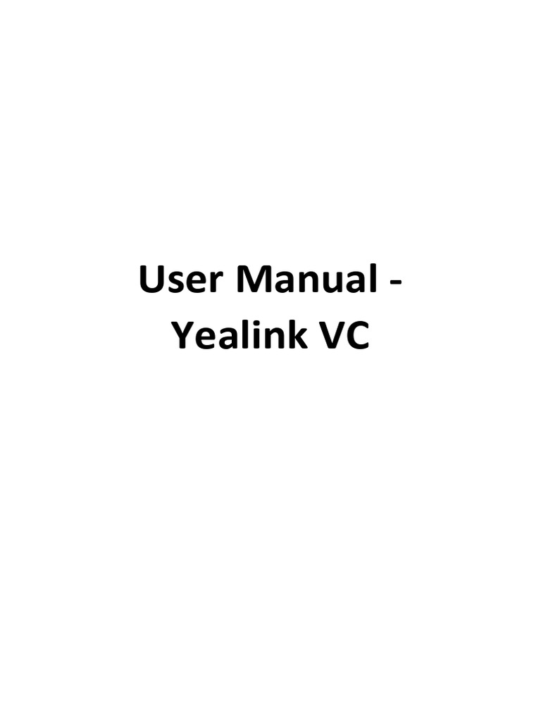 Yealink VC User Manual+REV01 | PDF