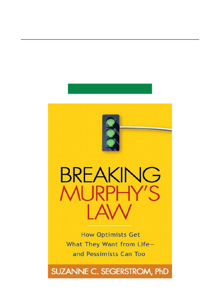 New Release Breaking Murphy's Law How Optimists Get What They Want From Life and Pessimists Can ...