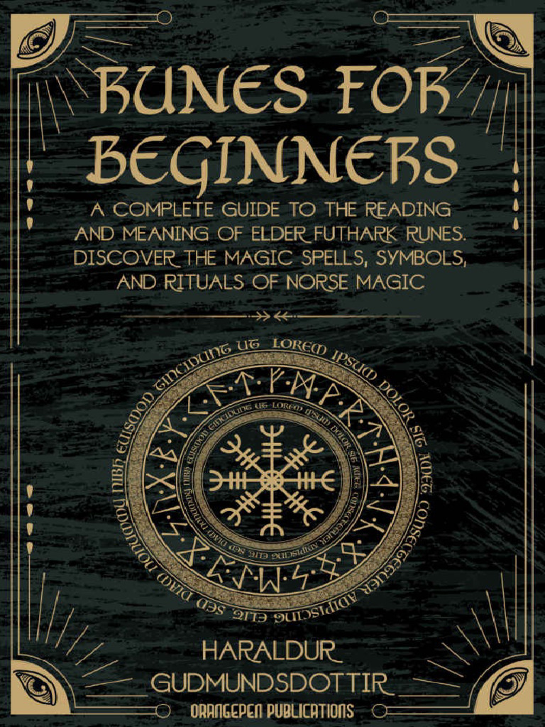 Runes For Beginners A Complete Guide To The Reading and Meaning of ...