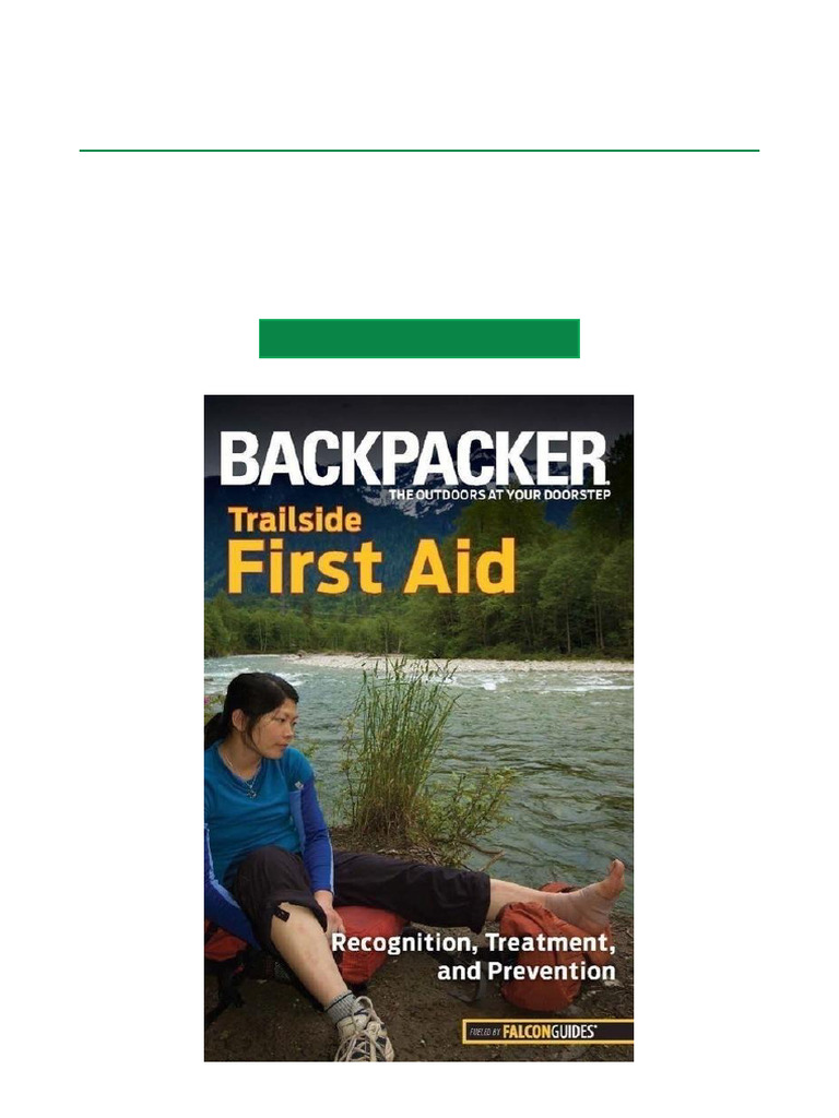 Backpacker Magazine's Trailside First Aid Recognition, Treatment, and ...