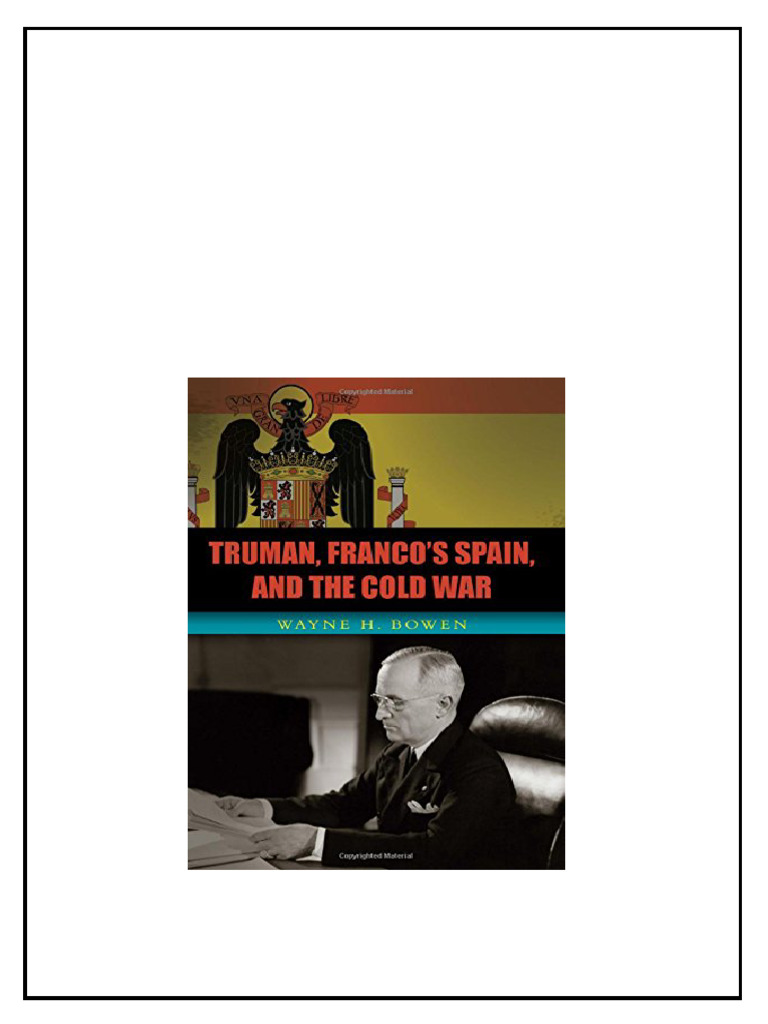 Truman Francos Spain And The Cold War 1st Edition Wayne H Bowen pdf ...