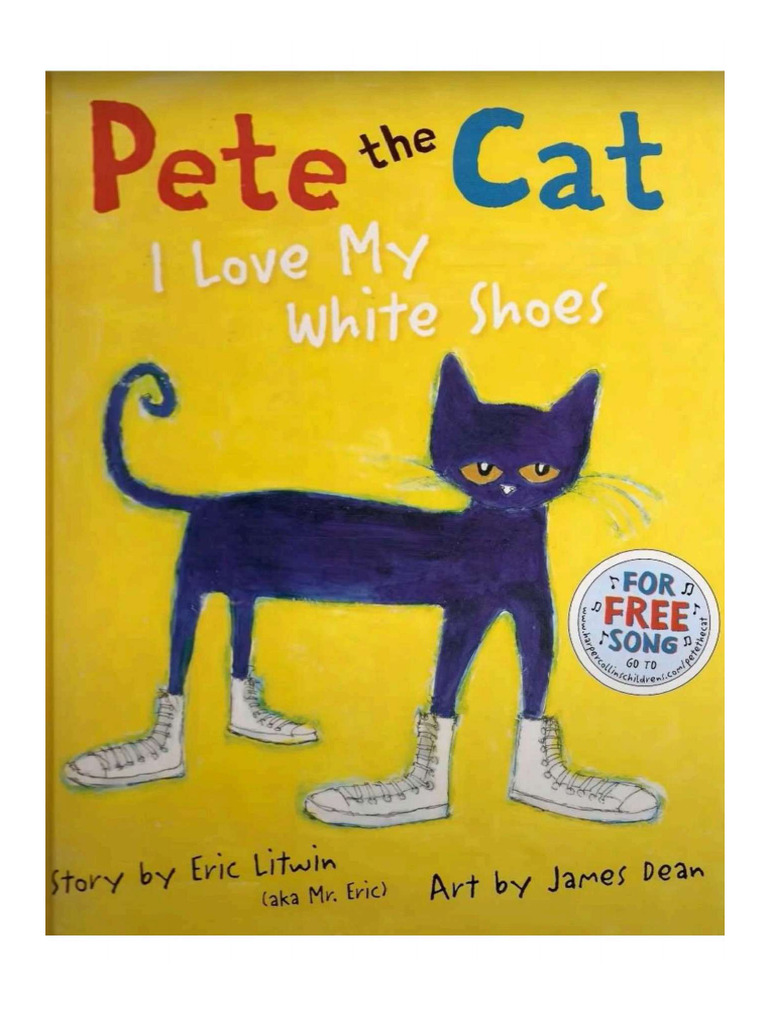 Pete The Cat - I Love My White Shoes | PDF