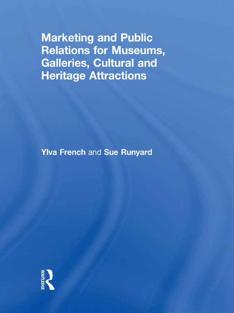 Marketing and Public Relations For Museuns Galleries, Cultural and ...