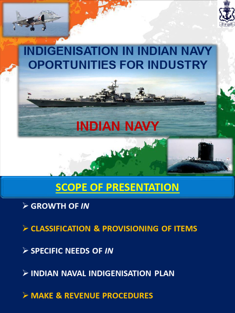 Indian Navy INDIGENISATION in INDIAN NAVY Opportunities For Industry ...