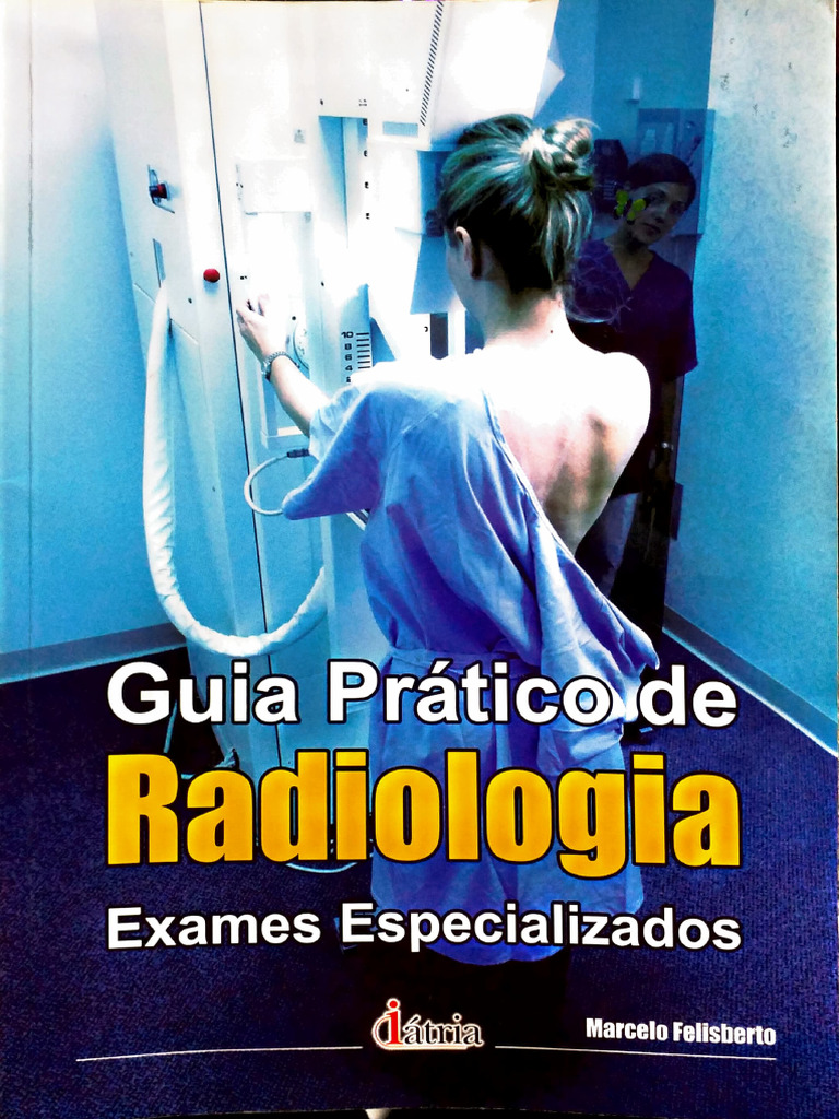 Guia Prático de Radiologia Exames Especializados - 092752 | PDF