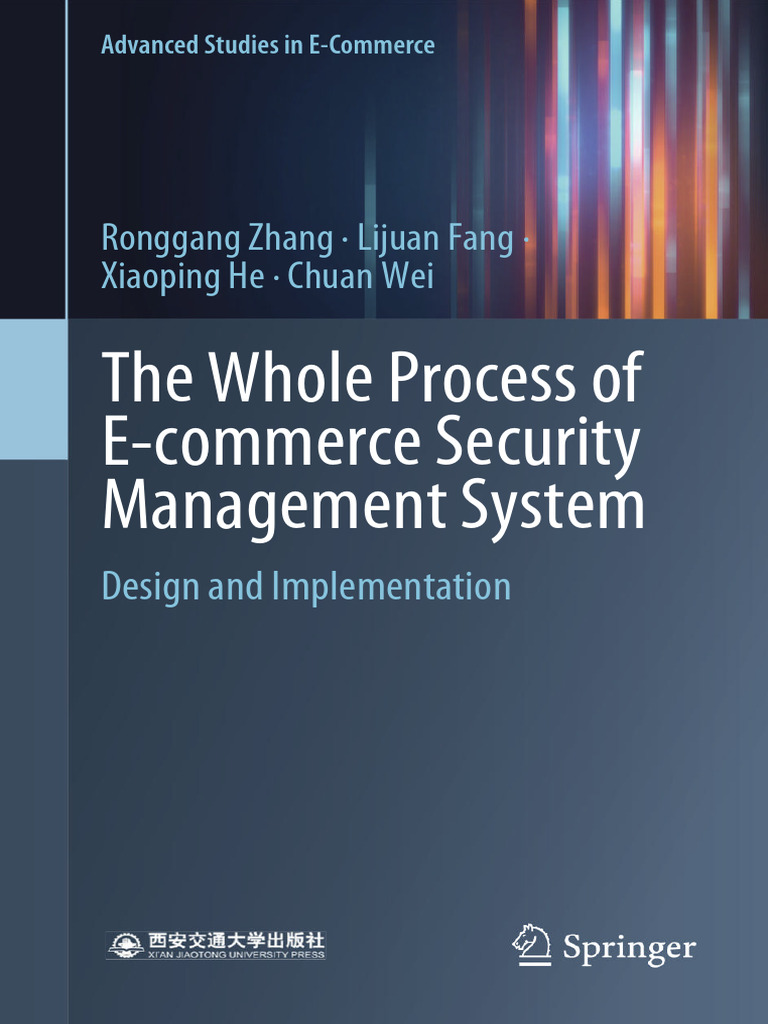 The Whole Process of E-Commerce Security Management System: Ronggang Zhang Lijuan Fang Xiaoping ...