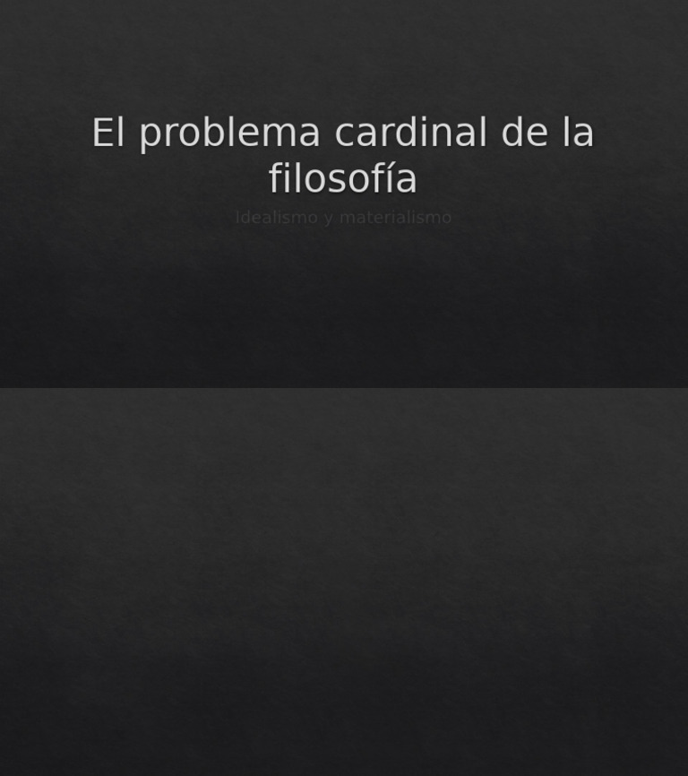El Problema Cardinal de La Filosofía | PDF