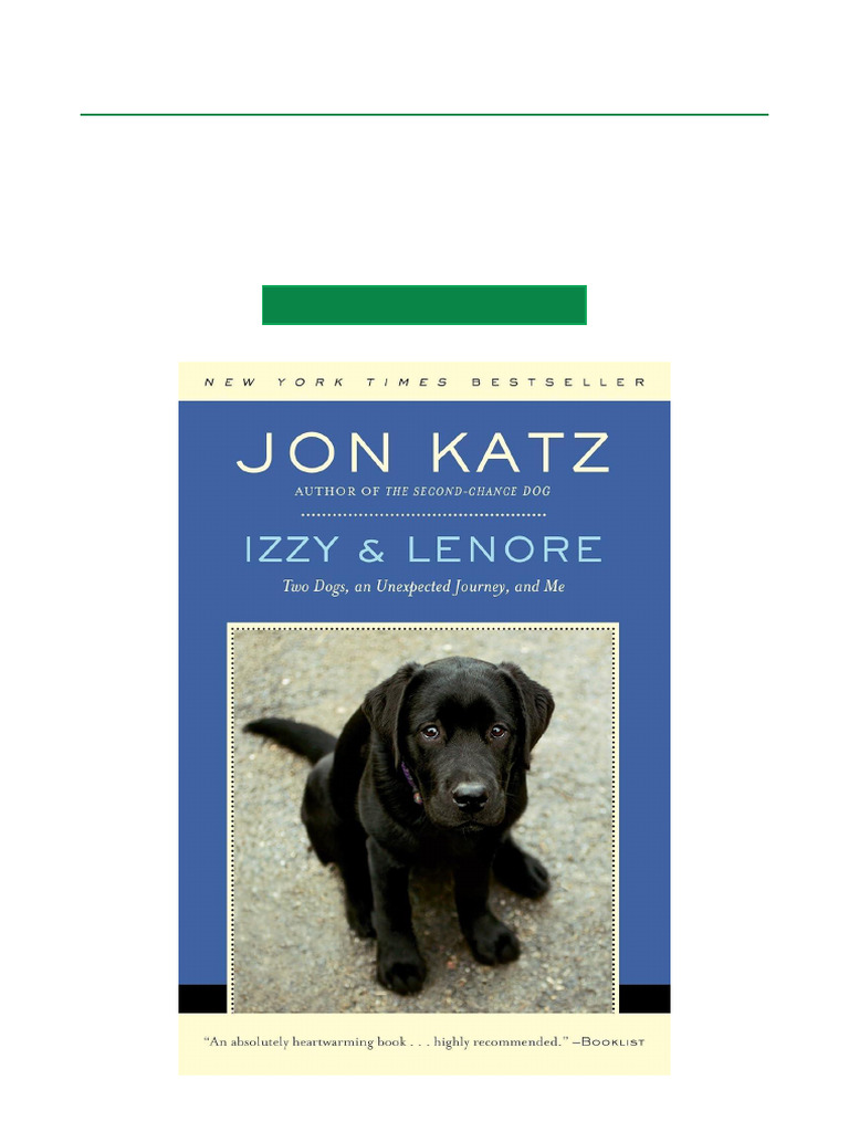 Secure Copy Izzy & Lenore Two Dogs, An Unexpected Journey, and Me Unrestricted Download | PDF