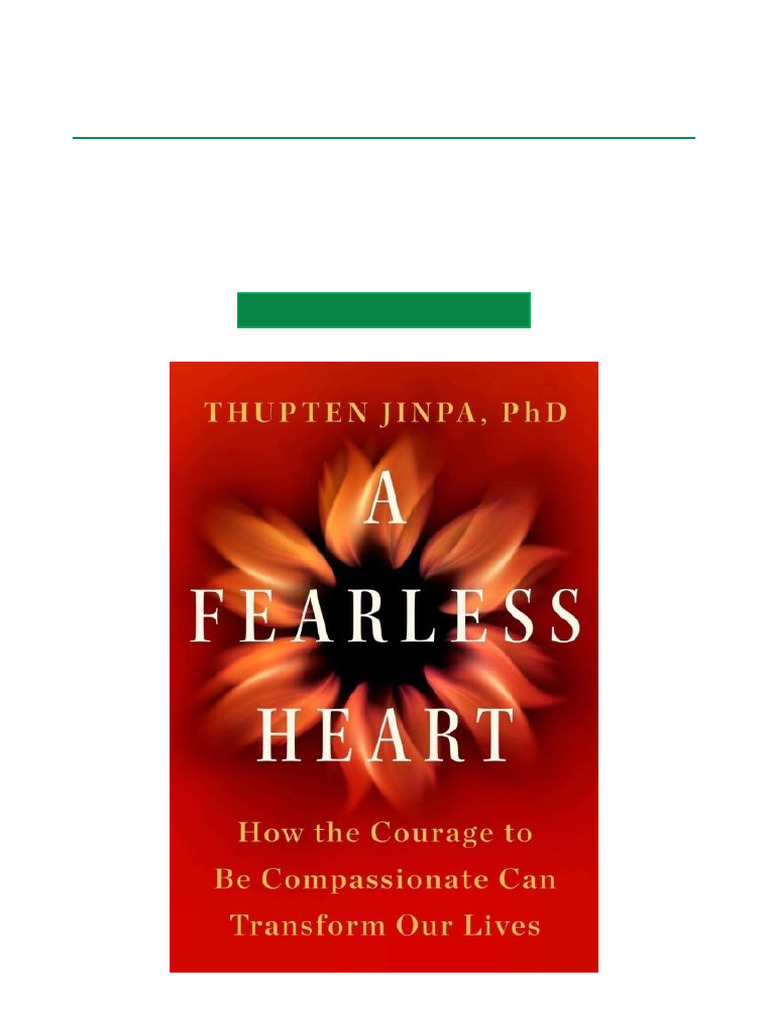 Hardcover A Fearless Heart How The Courage To Be Compassionate Can ...