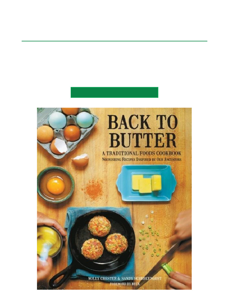 (PDF Ebook) Back To Butter A Traditional Foods Cookbook Nourishing Recipes Inspired by Our ...