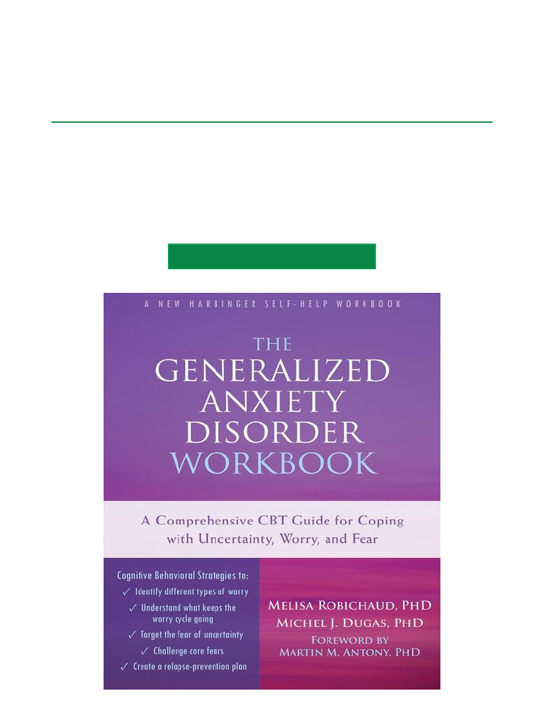 The Generalized Anxiety Disorder Workbook A Comprehensive CBT Guide For ...