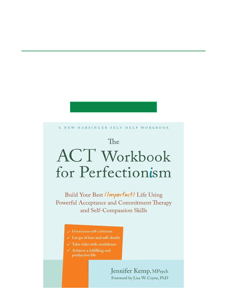 The ACT Workbook For Perfectionism Build Your Best (Imperfect) Life Using Powerful Acceptance ...