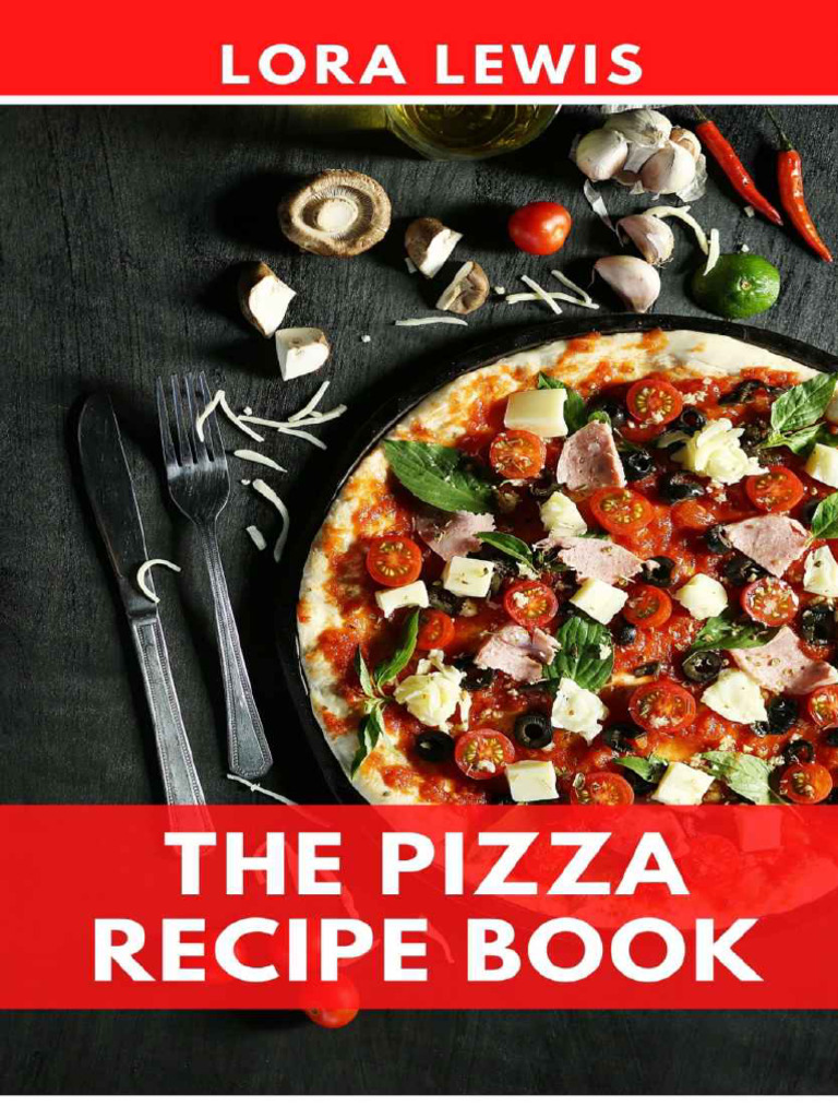 The Pizza Recipe Book (Lora Lewis) | PDF