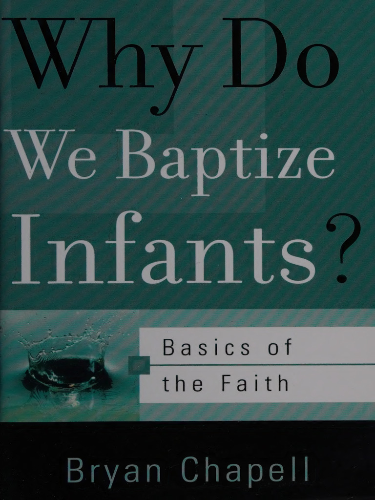 Why Do We Baptize Infants - (Basics of The Faith) (Basics of - Bryan ...