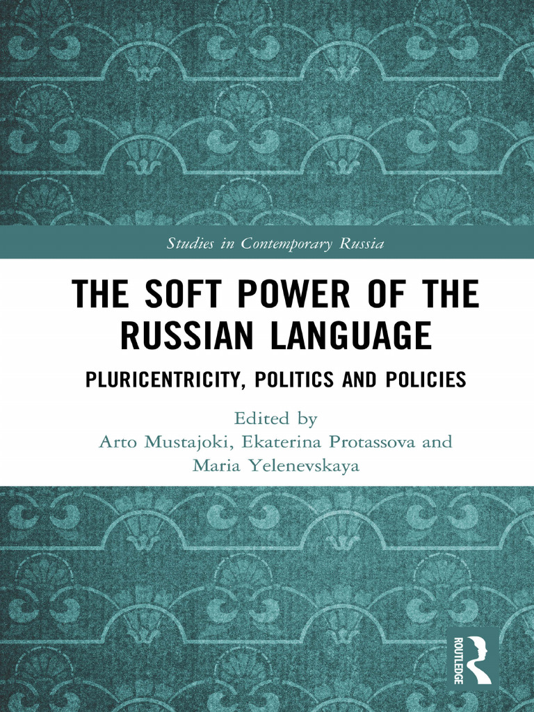 The Soft Power of the Russian Language Pluricentricity, Politics and ...