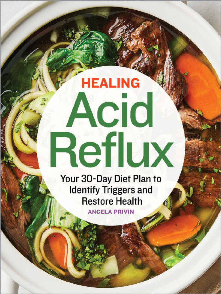 Healing Acid Reflux Your 30 Day Diet Plan To Identify Triggers and ...