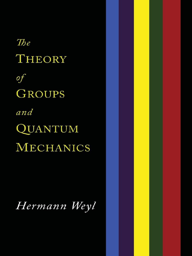 Theory of Groups and Quantum Mechanics - Hermann Weyl | PDF | Representation Theory | Group ...