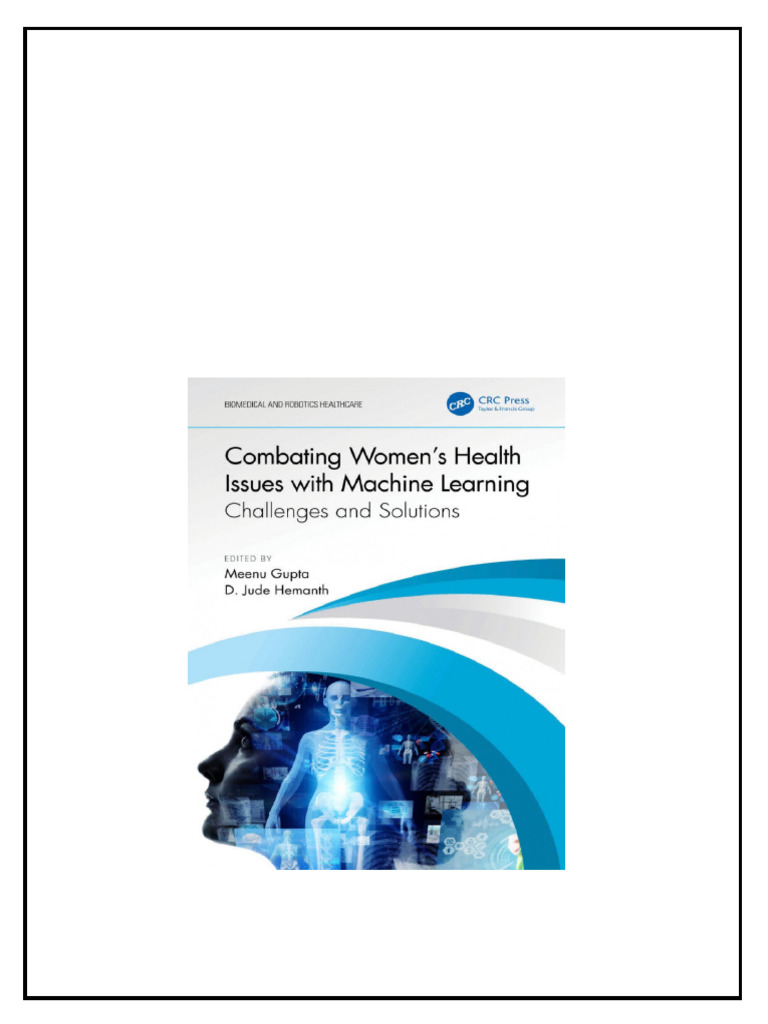 Combating Womens Health Issues With Machine Learning Challenges And Solutions 1st Edition D Jude ...