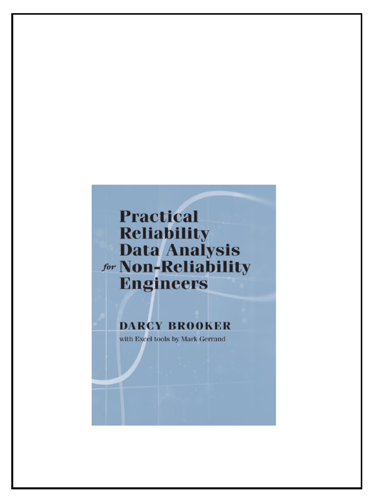 Practical Reliability Data Analysis For Nonreliability Engineers 1st Edition Darcy Brooker Mark ...