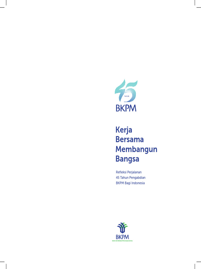 45 Tahun BKPM: Motor Investasi Indonesia | PDF