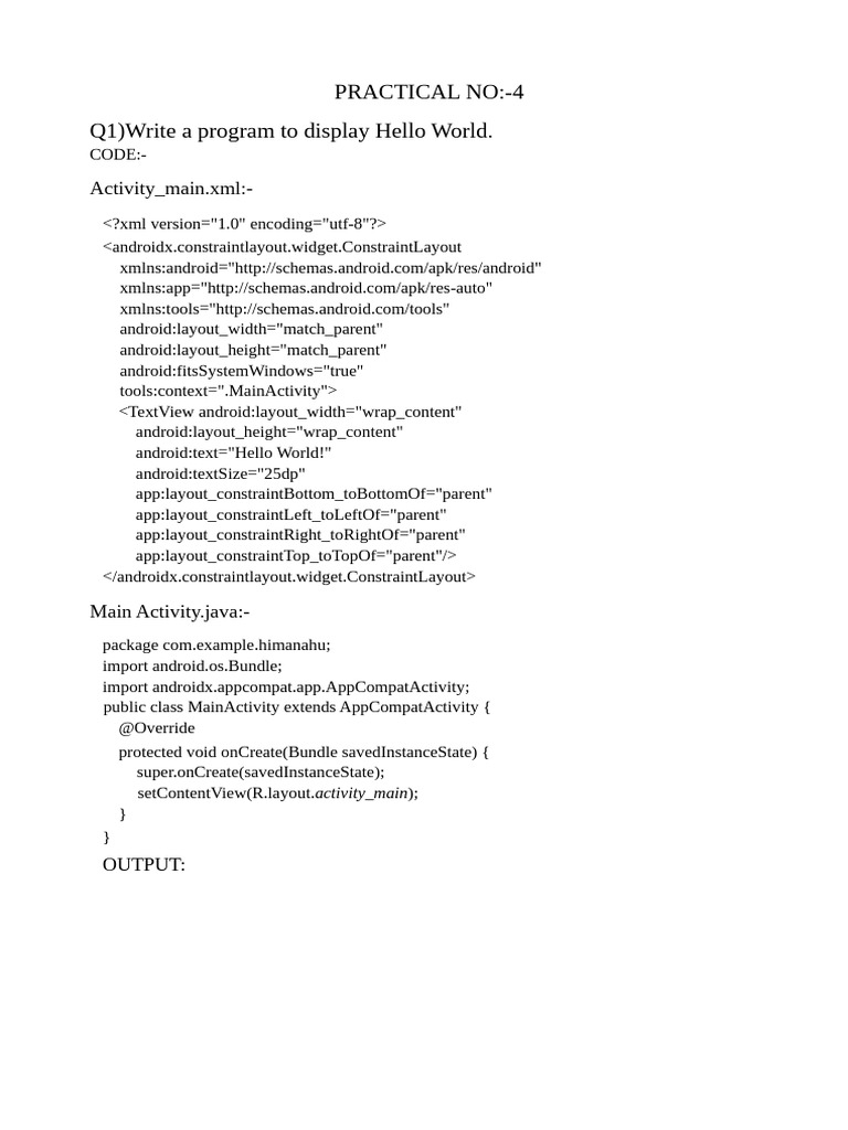 Practical No:-4 Q1) Write A Program To Display Hello World.: Activity - Main - XML | PDF ...