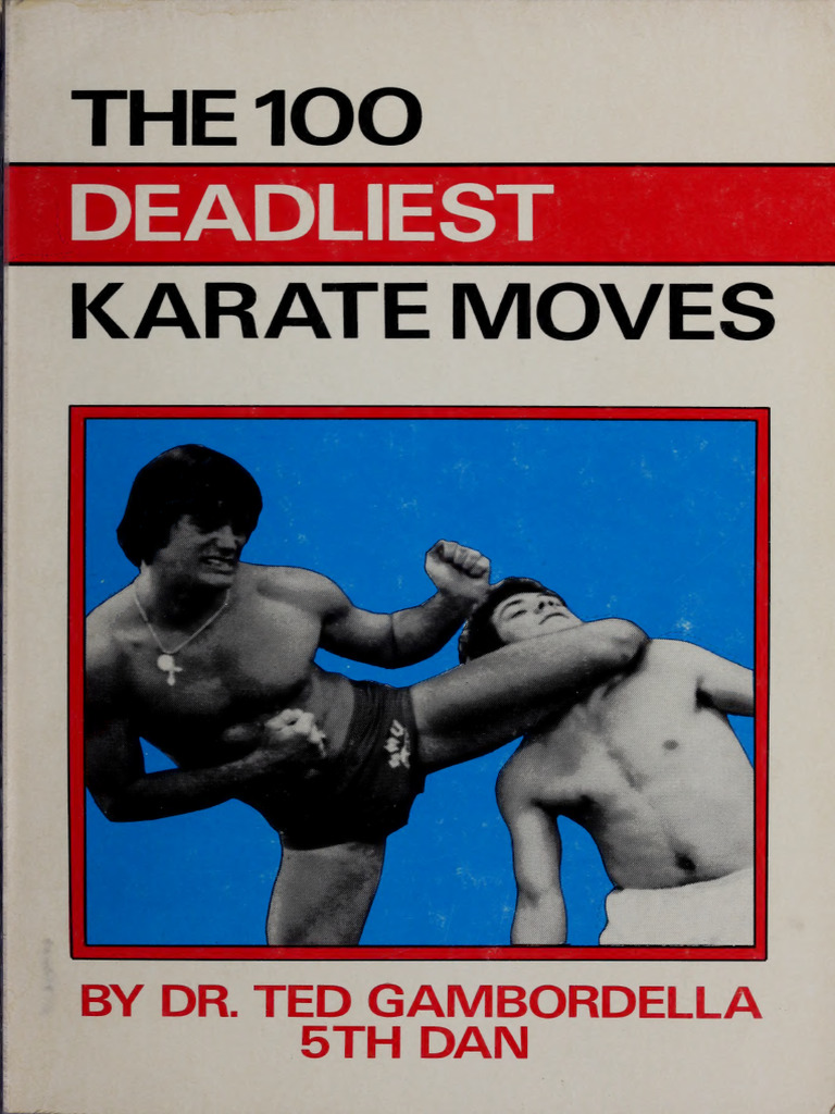 The 100 Deadliest Karate Moves - Theodore L. Gambordella - Paladin ...