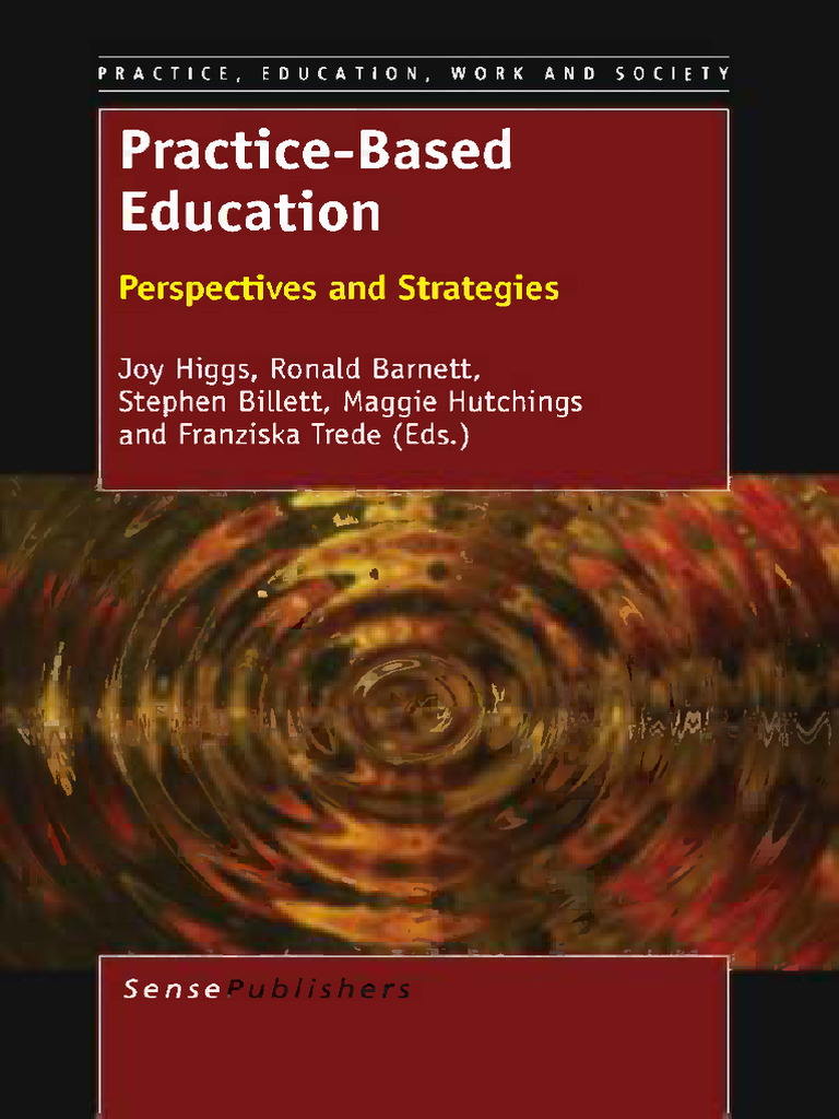 Higgs - 2012- Practice-based Education_Perspectives and Strategies[1] | PDF | Curriculum | Learning