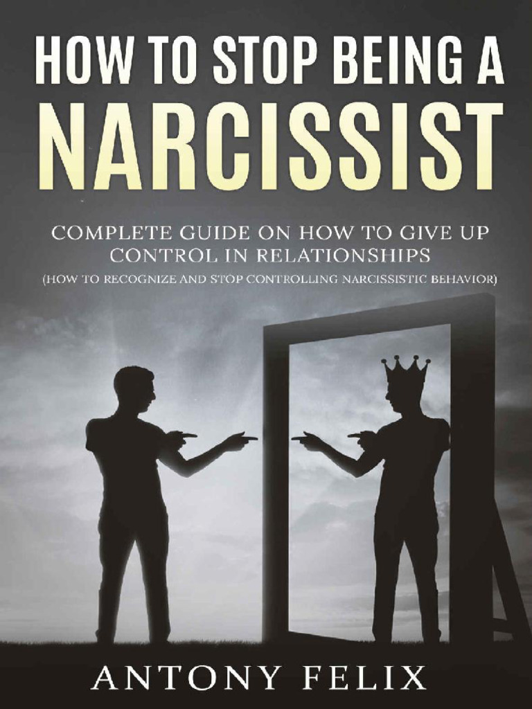 How To Stop Being A Narcissist Complete Guide On How To Give Up Control in Relationships How To ...