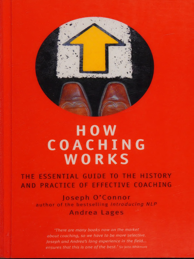 HOW Coaching Works: The Essential Guide To The History and Practice of Effective Coaching Joseph ...